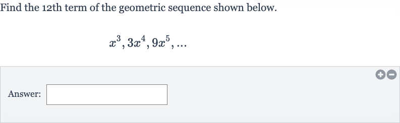 (Solved)-Find the 12th term of the geometric sequence shown below. x